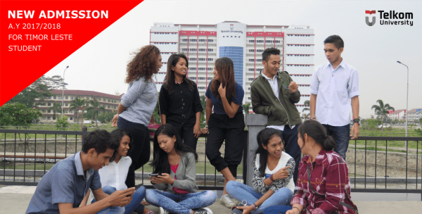 New Admission 2017/2018 for Timor Leste Students - Telkom University ...