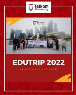 EDUTRIP 2022: Let’s Go to Malaysia-Singapore!. Telkom University